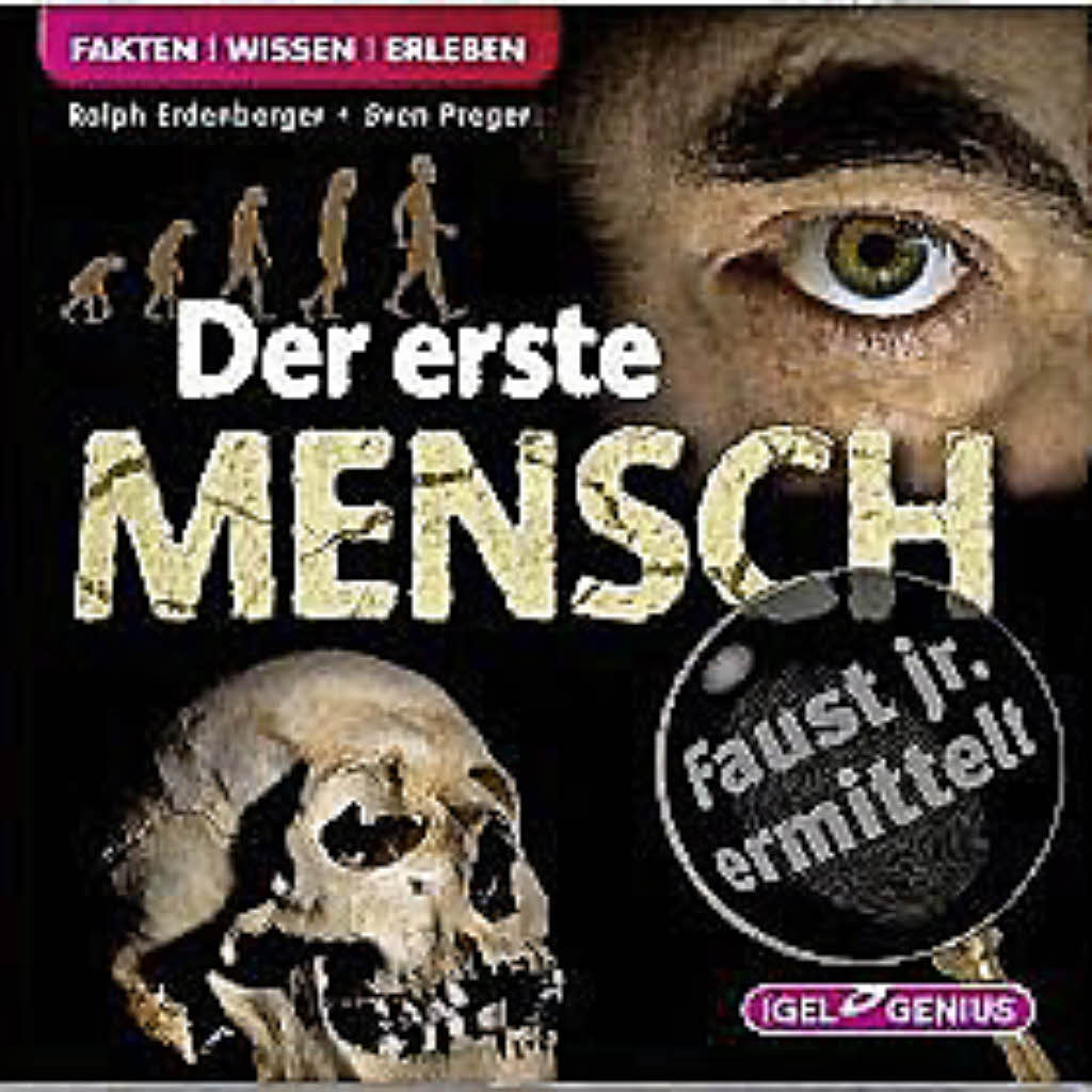 Faust jr. ermittelt - Der erste Mensch: Erbgut und Evolution ...